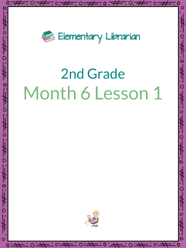 2nd-Grade-Month-6-Lesson-1 - Elementary Librarian